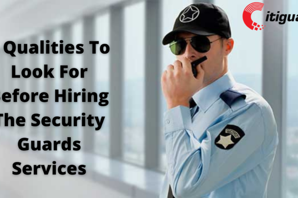 Top 10 Qualities of a Good Security Guard - CITIGUARD BLOG
