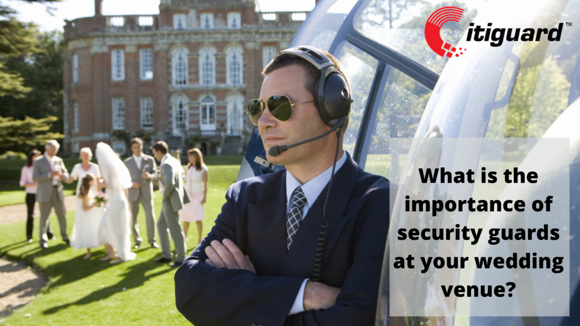 What is the importance of security guards at your wedding venue ...