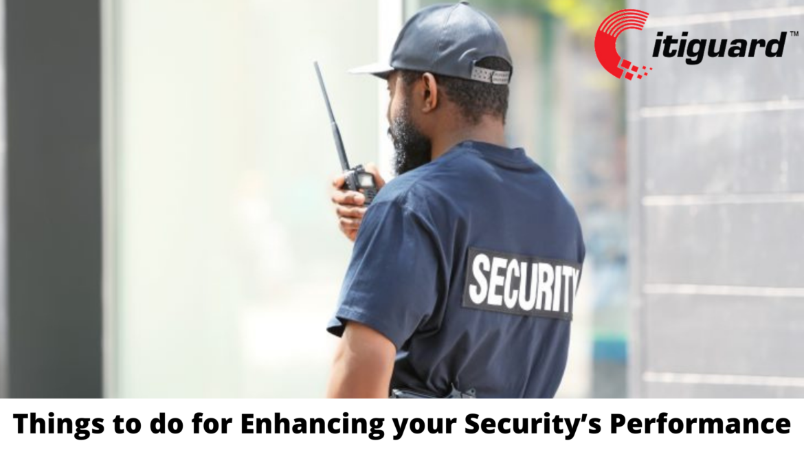 Things to do for Enhancing your Security’s Performance