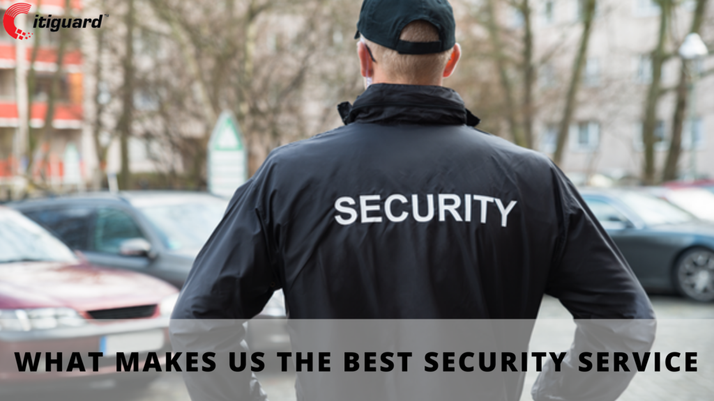 What Makes Us the Best Security Service | CITIGUARD