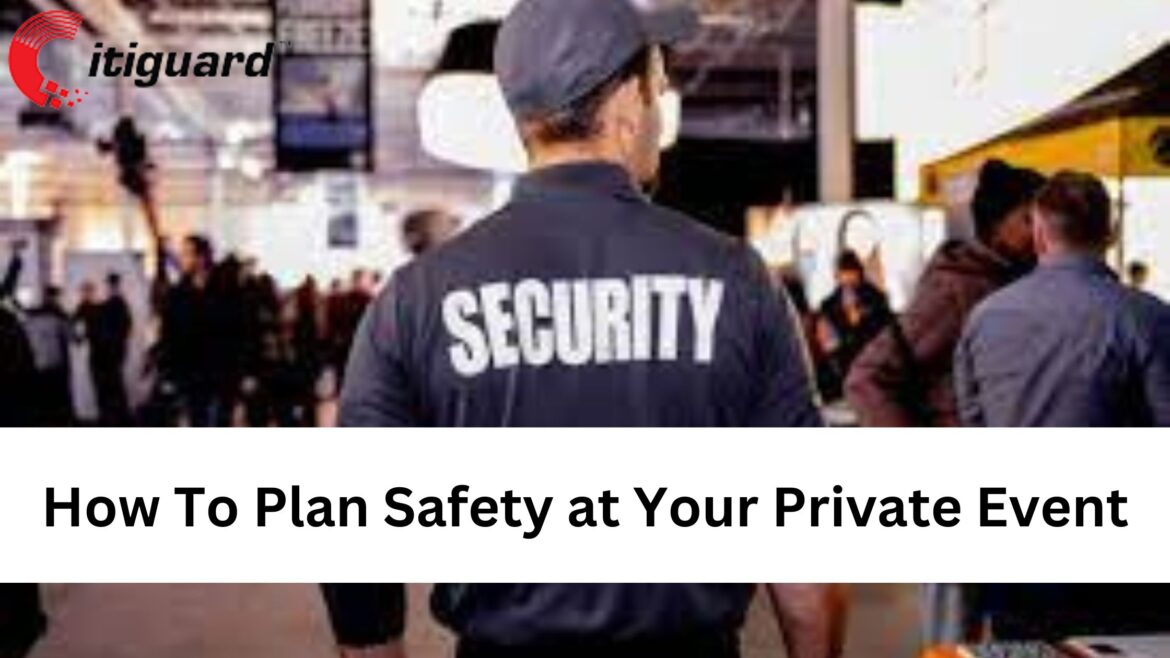 How To Plan Safety at Your Private Event?