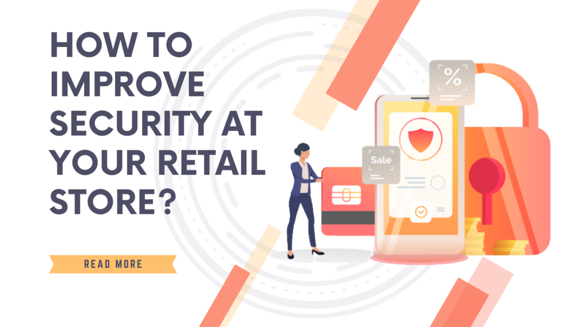 How to Strengthen Security at Your Retail Outlet? | CITIGUARD