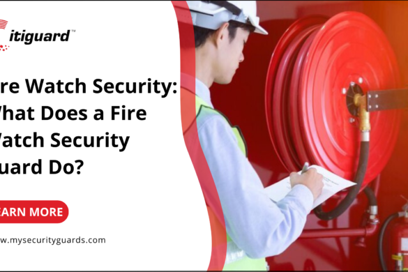 Why Do You Need Fire Watch Security Services?