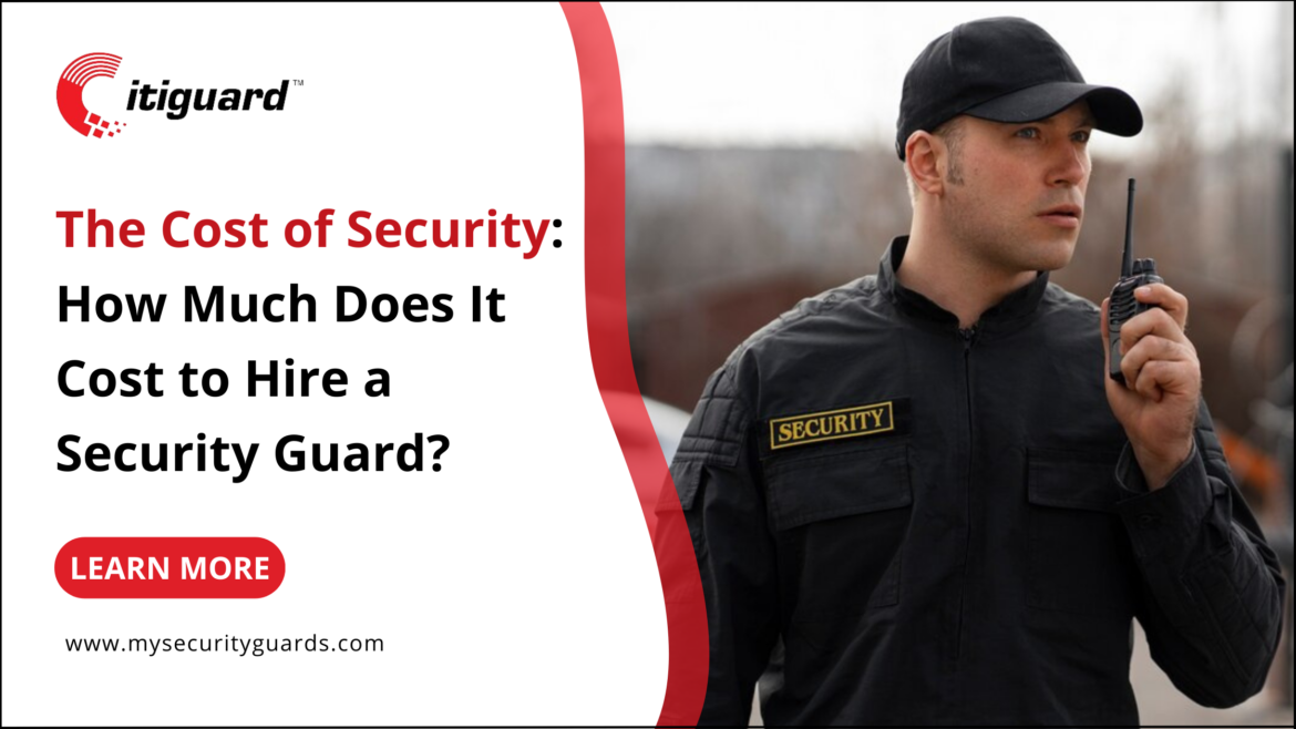 How Much Does It Cost to Hire a Security Guard in 2025?