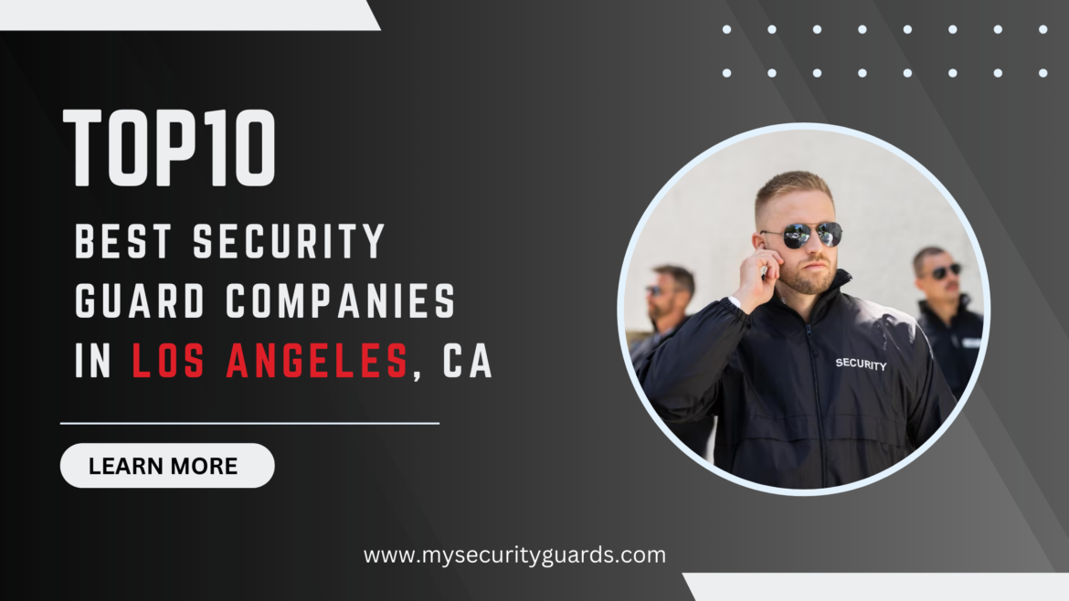 The Best 10 Security Guard Companies in Los Angeles, CA | Citiguard