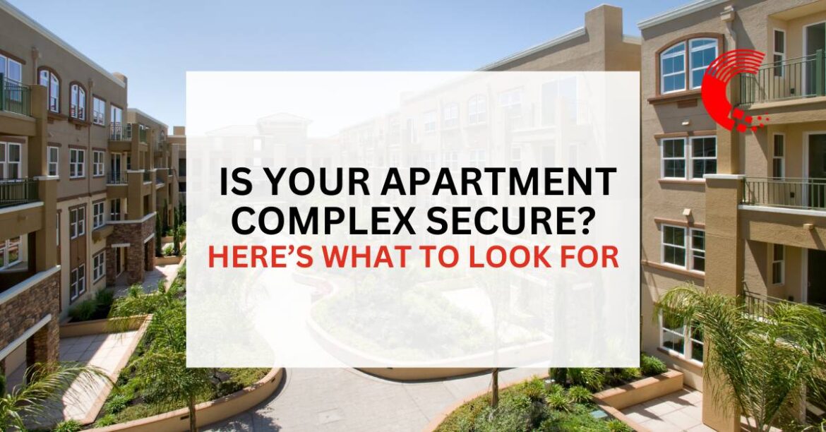 Is Your Apartment Complex Secure? Here’s What to Look For | CITIGUARD