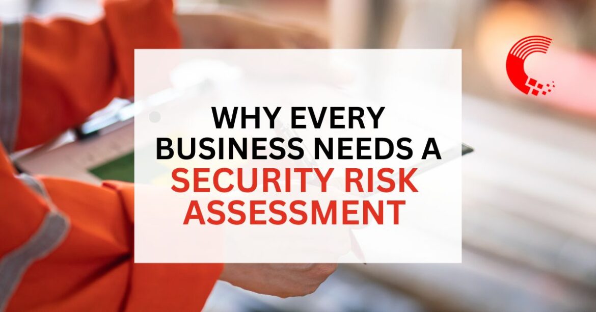 Why Every Business Needs a Security Risk Assessment | CITIGUARD