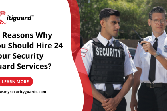 24 Hours Security: Benefits of Hiring 24/7 Security Guards | CITIGUARD