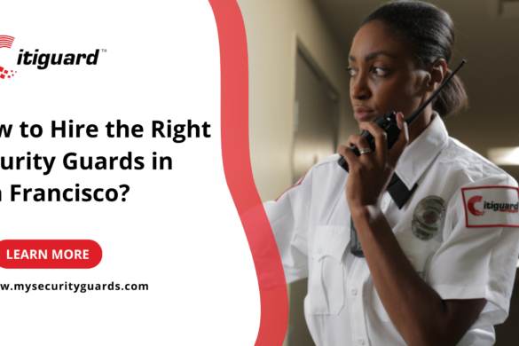 10 Key Benefits of Hiring a Professional Security Guard Company in San ...