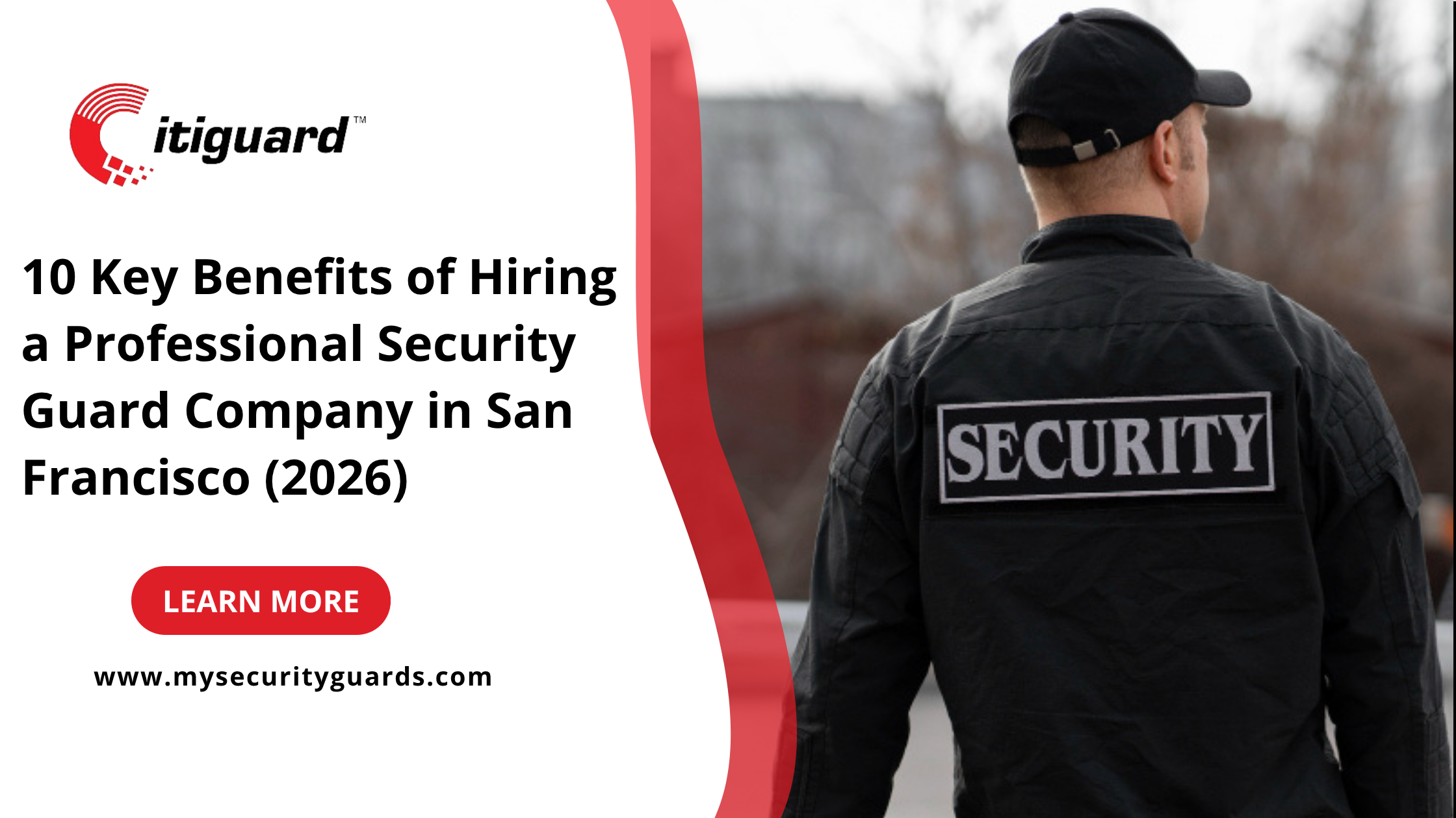 10 Key Benefits of Hiring a Security Guard Company in San Francisco
